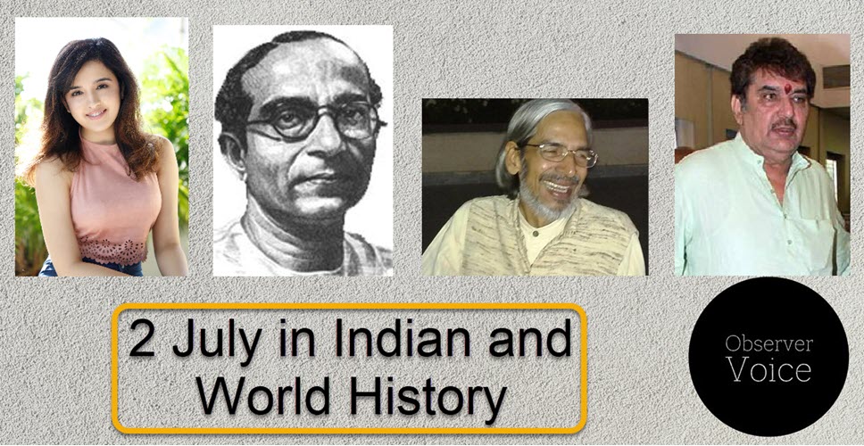 2 July in Indian and World History - Observer Voice