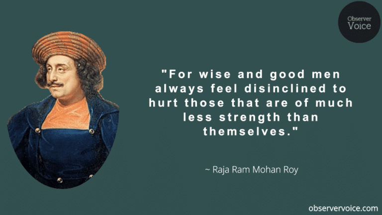 Raja Ram Mohan Roy Quotes - Observer Voice