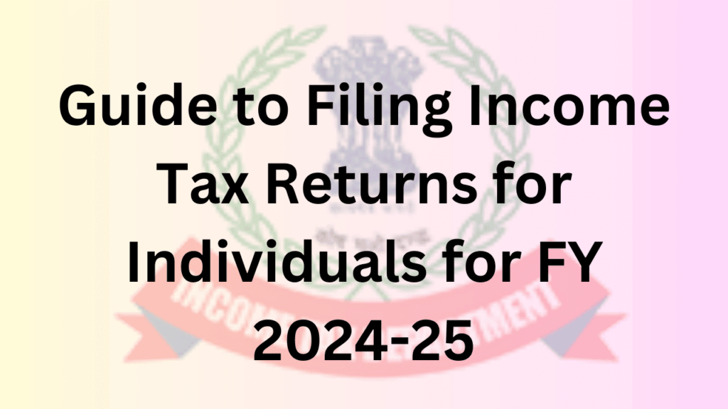 Understanding Income Tax Filing for FY 2024-25 - Observer Voice