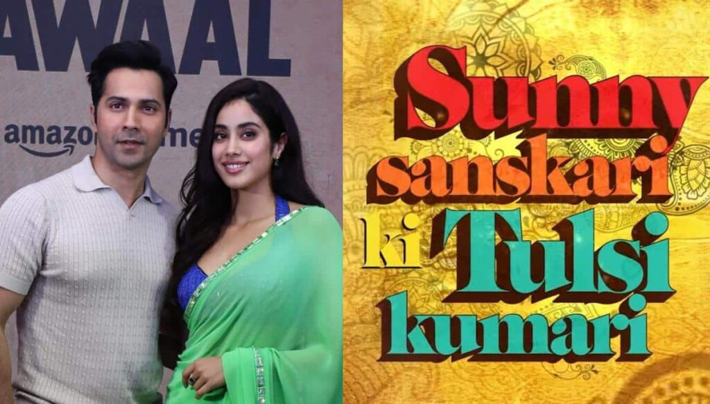 Sunny Sanskari Ki Tulsi Kumari Gets New Release Date - Observer Voice